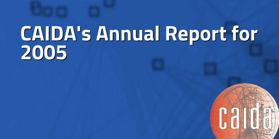CAIDA's Annual Report for 2005 - CAIDA