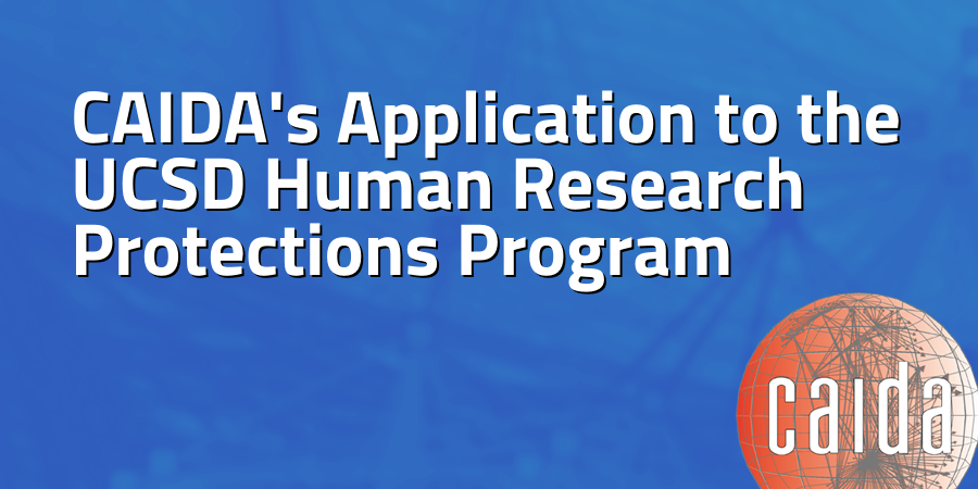 CAIDA's Application to the UCSD Human Research Protections Program - CAIDA