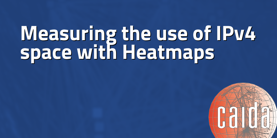 Measuring the use of IPv4 space with Heatmaps - CAIDA