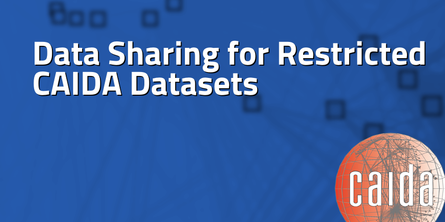 Data Sharing for Restricted CAIDA Datasets - CAIDA