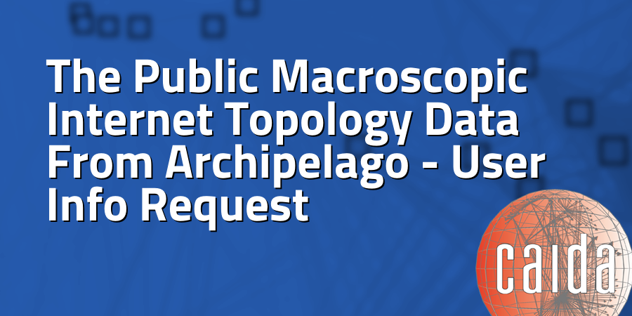The Public Macroscopic Internet Topology Data From Archipelago - User ...