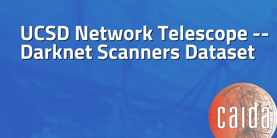 UCSD Network Telescope -- Darknet Scanners Dataset - CAIDA