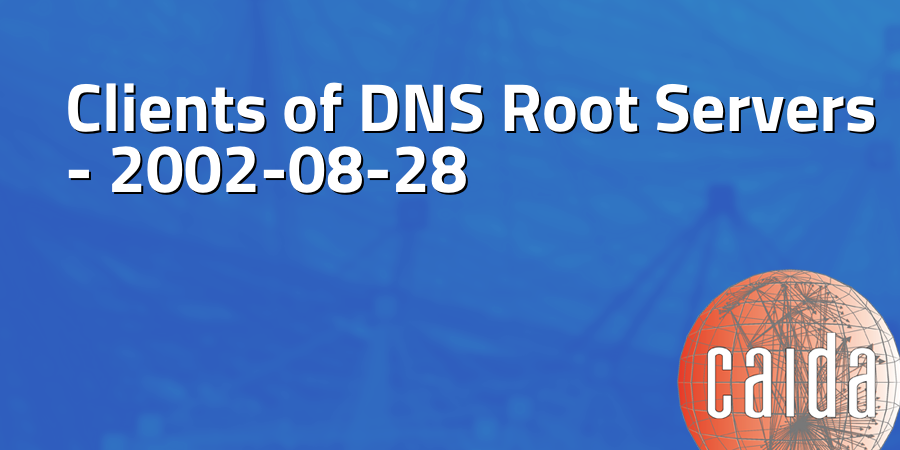 Clients of DNS Root Servers - 2002-08-28 - CAIDA