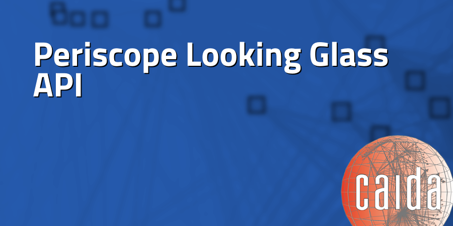 Periscope Looking Glass API - CAIDA