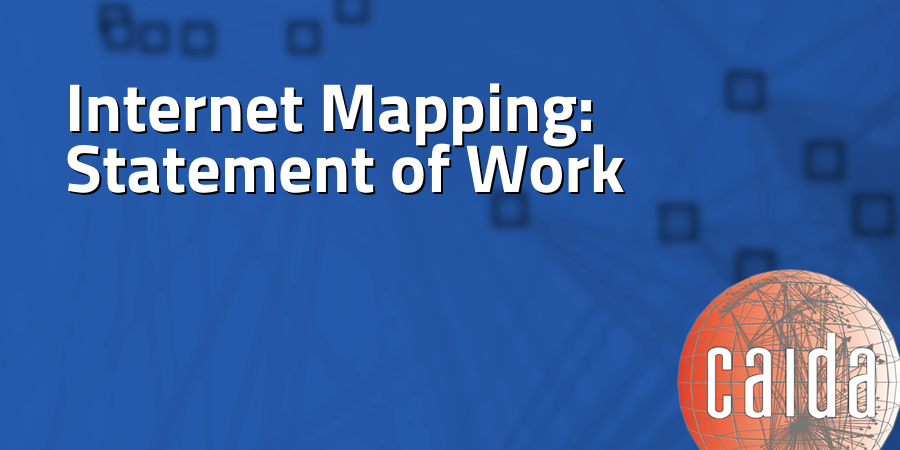 Internet Mapping: Statement of Work - CAIDA